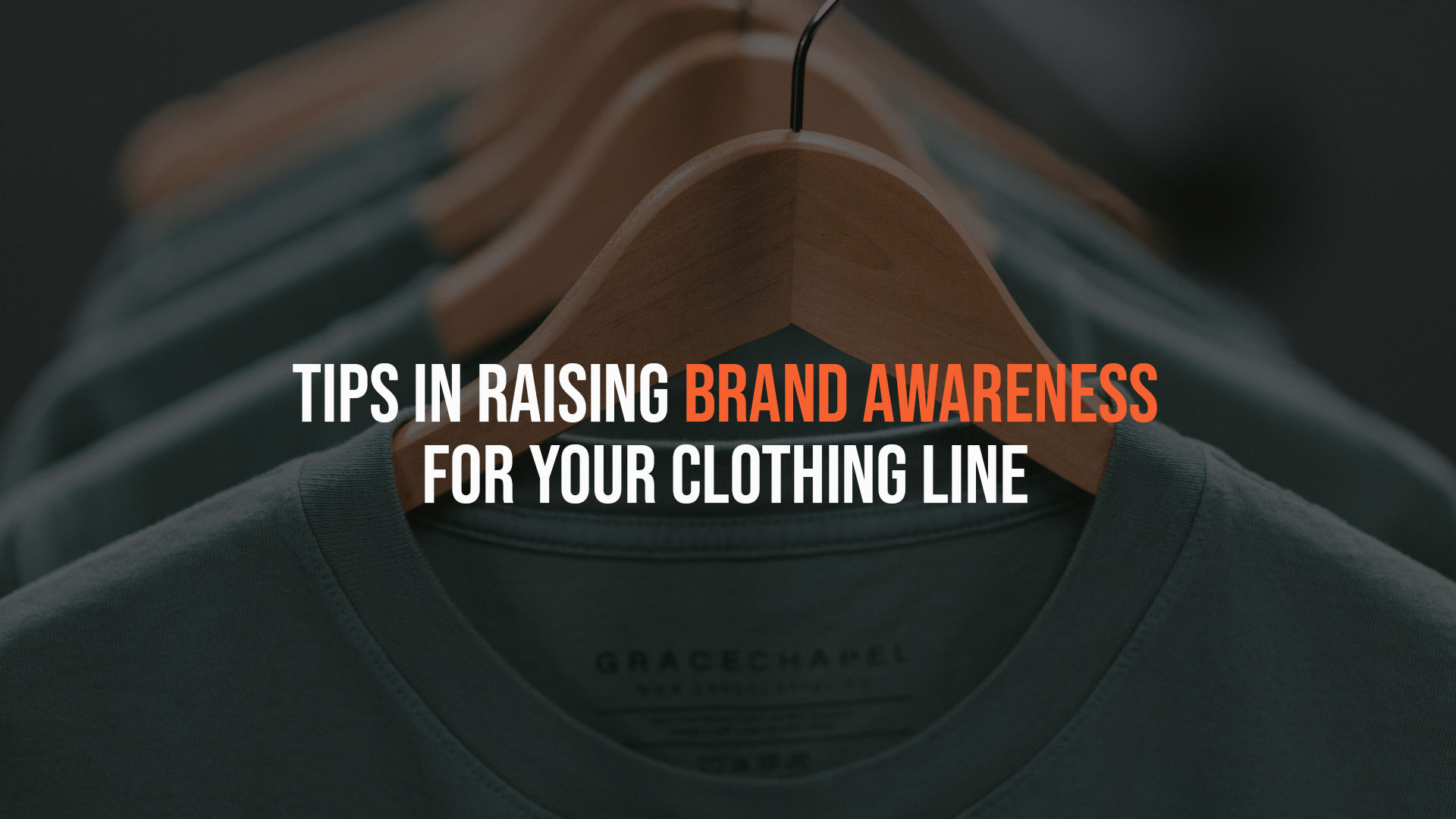 Tips in Raising Brand Awareness for Your Clothing Line