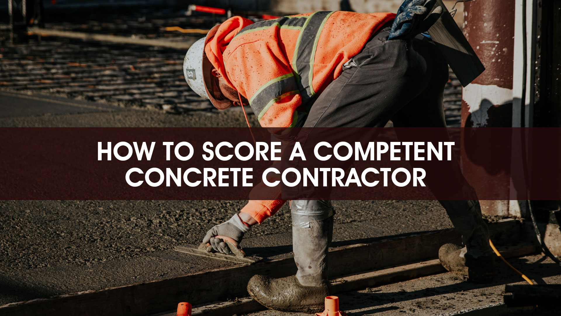 How to Score a Competent Concrete Contractor - Nina Wilde